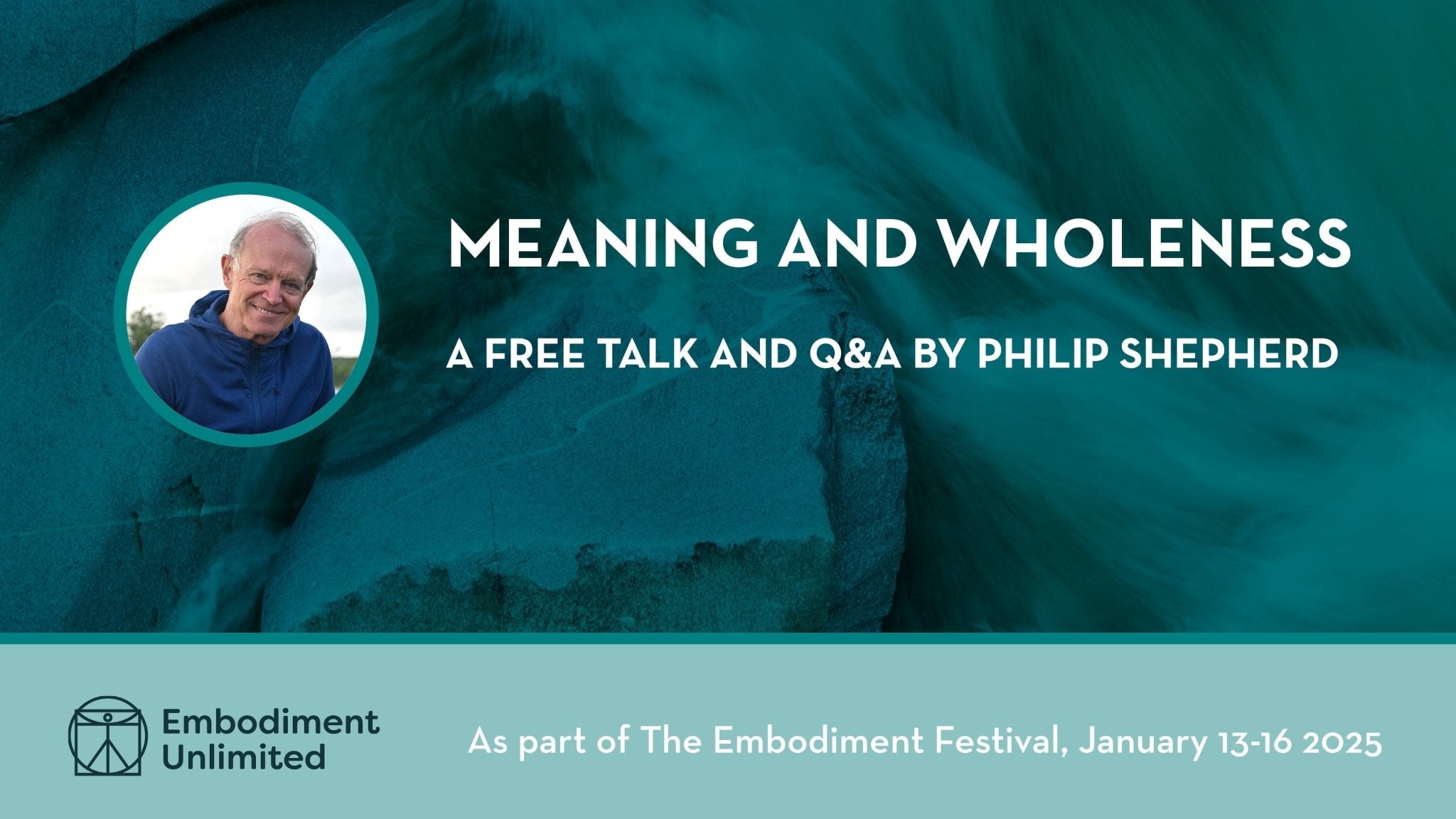 Meaning and Wholeness – The Embodiment Festival 2025 – The Embodied ...